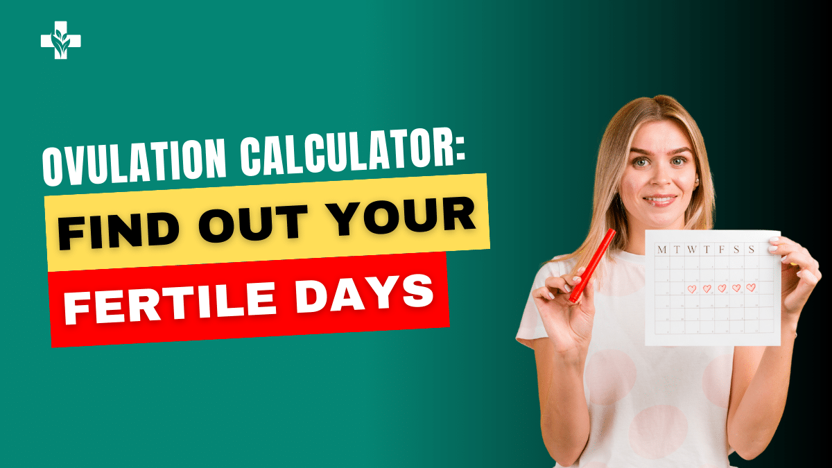 Precise Ovulation Calculator for Most Fertile Days
